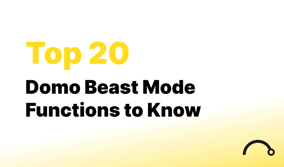 datadayz | Domo’s 20 Top Beast Mode Functions